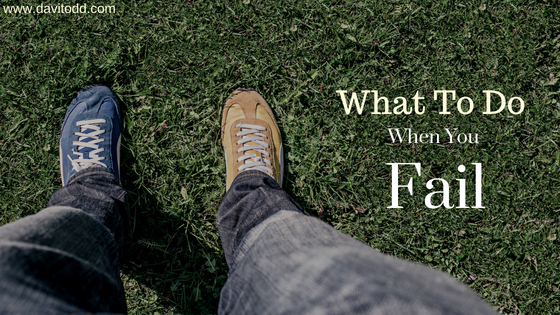 What To Do When You Fail ~ Davi Todd